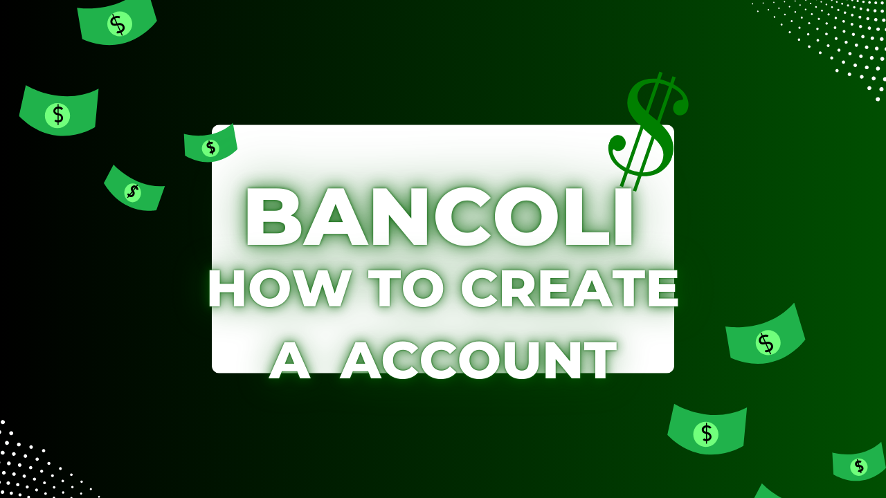 How to Create a Bancoli Account: The Complete, Original, In-Depth Guide ...